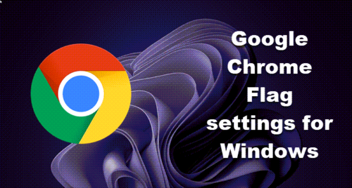 Most useful Google Chrome Flag settings for Windows users