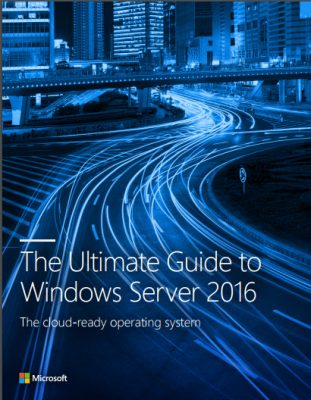 Windows Server 2016 Editions, Features, Guides, Tuning Tips