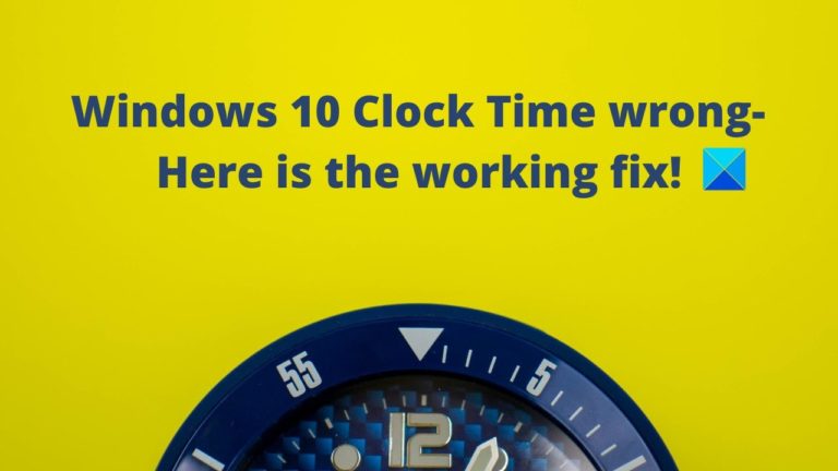 Clock Time wrong in Windows 11 or Windows 10