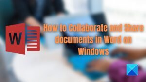 How to Collaborate and Share documents in Word