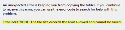 0x800700DF, File size exceeds the limit allowed and cannot be saved