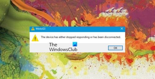 The device has either stopped responding or has been disconnected