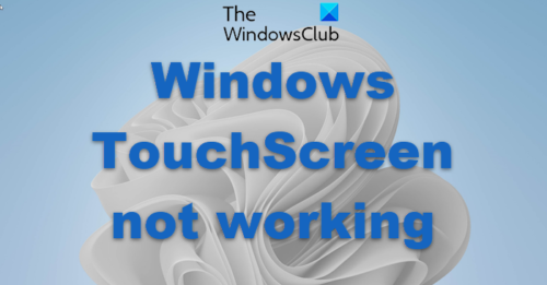 TouchScreen not working in Windows 11 laptop