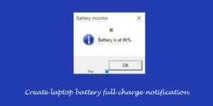 Create laptop battery full charge notification on Windows 11