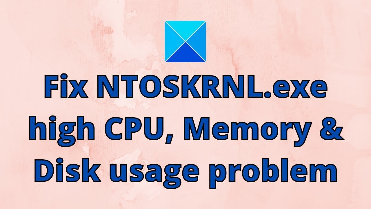 Ntoskrnl High Disk Usage Windows 10 How To Fix Ntoskrnl Ntoskrnl.exe