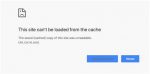 Fix ERR_CACHE_MISS error message on Google Chrome