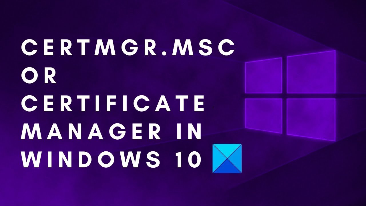 Certmgr.msc Windows 10 How To Manage Trusted Root Certificates In