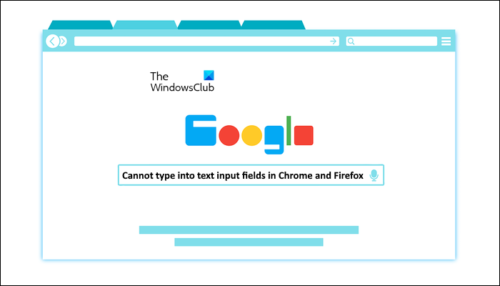 Cannot Type Into Text Input Fields In Chrome And Firefox Browsers