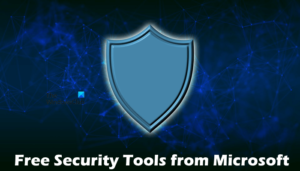 List of free Security Tools from Microsoft