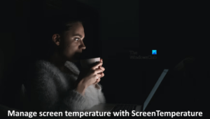 Manage screen color temperature with ScreenTemperature for Windows