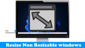 How to resize a window that cannot be resized in Windows 11/10