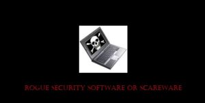 Rogue Security Software or Scareware: How to check, prevent, remove?