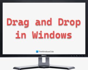 Drag and Drop in Windows 11 explained