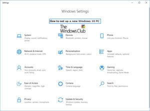 How to set up & configure a new Windows 11/10 computer