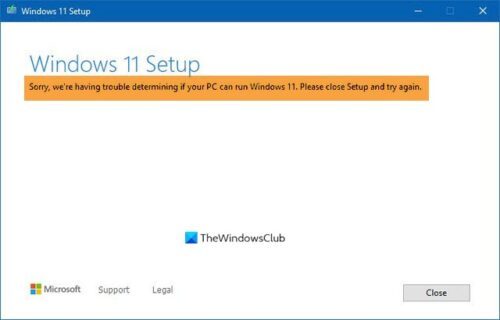 Sorry, we’re having trouble determining if your PC can run Windows 11/10