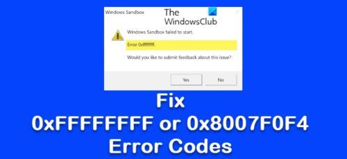 Fix Error Codes 0xFFFFFFFF or 0x8007F0F4 on Windows