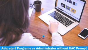 How to auto start Programs as Administrator in Windows 11/10