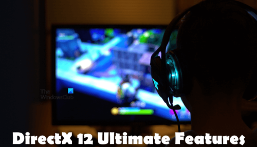 DirectX 12 Ultimate Features, Tools and Minimum requirements