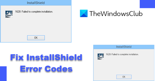 Fix InstallShield Error Codes 1607 or 1628 on Windows 11/10