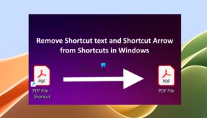 Remove Shortcut text and Shortcut Arrow from Shortcuts in Windows 11/10