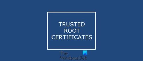 What are Root Certificates for Windows 11 - Master Hi-technology