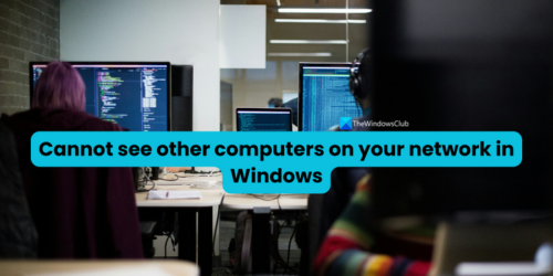Cannot see other computers on my network in Windows 11/10