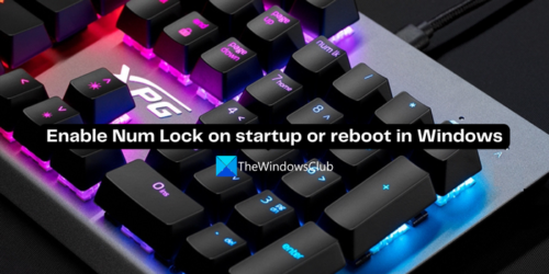 Enable Num Lock on startup or reboot in Windows 11/10