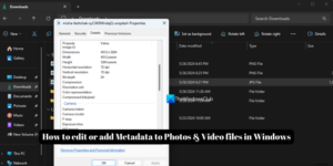How to edit or add Metadata to Photos & Video files in Windows 11