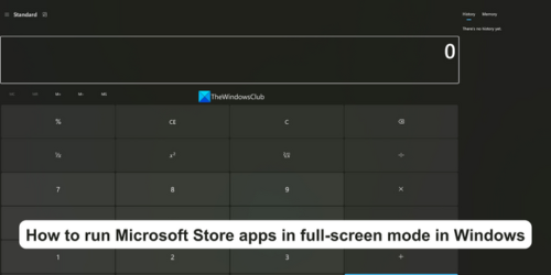 How to run Microsoft Store apps in full-screen mode in Windows 11