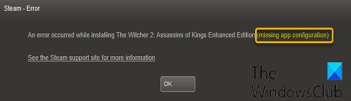 Fix Steam App Configuration Missing or Not available error Fix Steam App Configuration Missing or Not available error