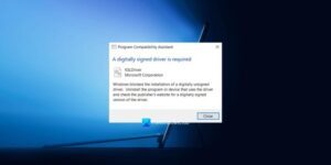 Windows requires a digitally signed driver [Fix]
