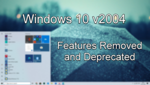 Features removed or deprecated in Windows 10 v2004