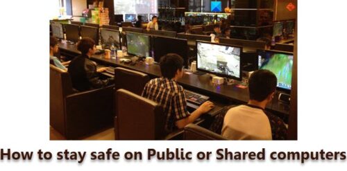 Tips on how to stay safe on Public or Shared computers