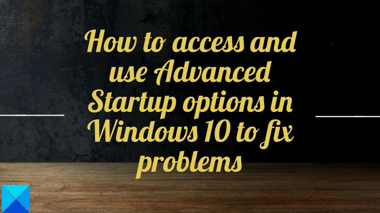 5 Ways To Boot Windows 10 Into Advanced Startup Options How To Fix