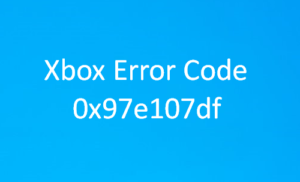 Xbox One Error Code 0x97e107df [Fix]