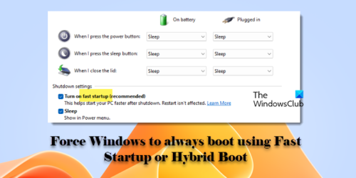 Force Windows to always boot using Fast Startup or Hybrid Boot