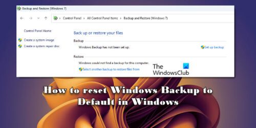 How to reset Windows Backup to Default in Windows 11/10