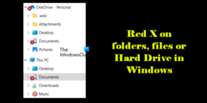 Red X on folders, files or Hard Drive in Windows 11/10