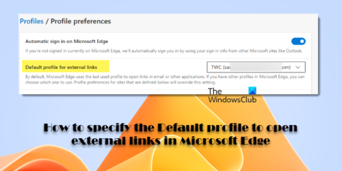 How to specify the Default profile to open external links in Edge