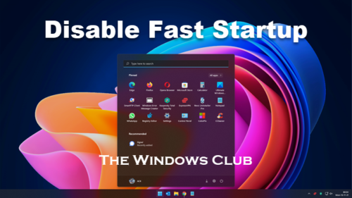 What is Fast Startup; Enable or disable Fast Startup in Windows 11