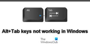 ALT TAB not working properly in Windows 11