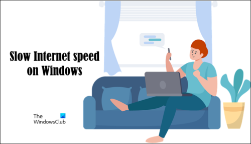 Fix Slow Internet speed on Windows 11 computer