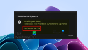 Fix NVIDIA GeForce Experience error 0x0003 on Windows 11/10