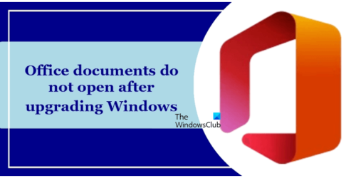 Office documents do not open after upgrading Windows 11