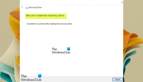 We can't create Recovery drive, Problem occurred while creating it