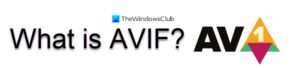 What is AVIF or AV1? How to enable support in Chrome and Firefox?