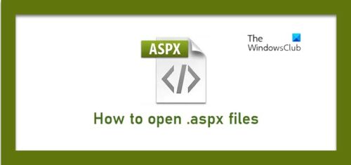 How to open .aspx files on Windows 11/10 computer