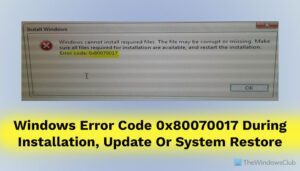 Error 0x80070017 during Installation, Update, System Restore