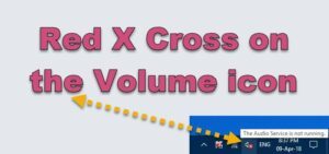 Fix Red X Cross on the Volume icon in Windows 11