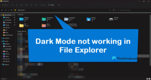 Dark Mode not working for File Explorer in in Windows 11/10